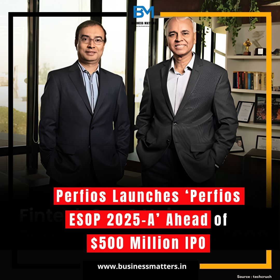 Perfios Launches ‘Perfios ESOP 2025-A’ Ahead of $500 Million IPO - Business Matters Magazine