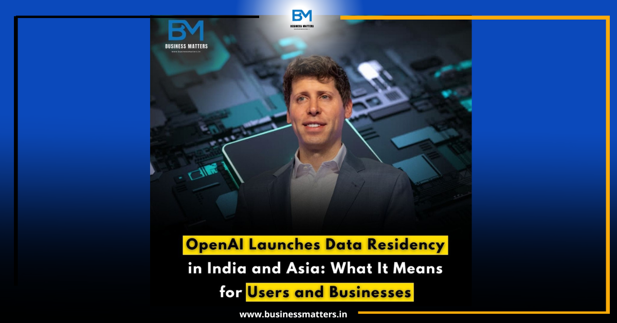 OpenAI Launches Data Residency in India and Asia: What It Means for ...